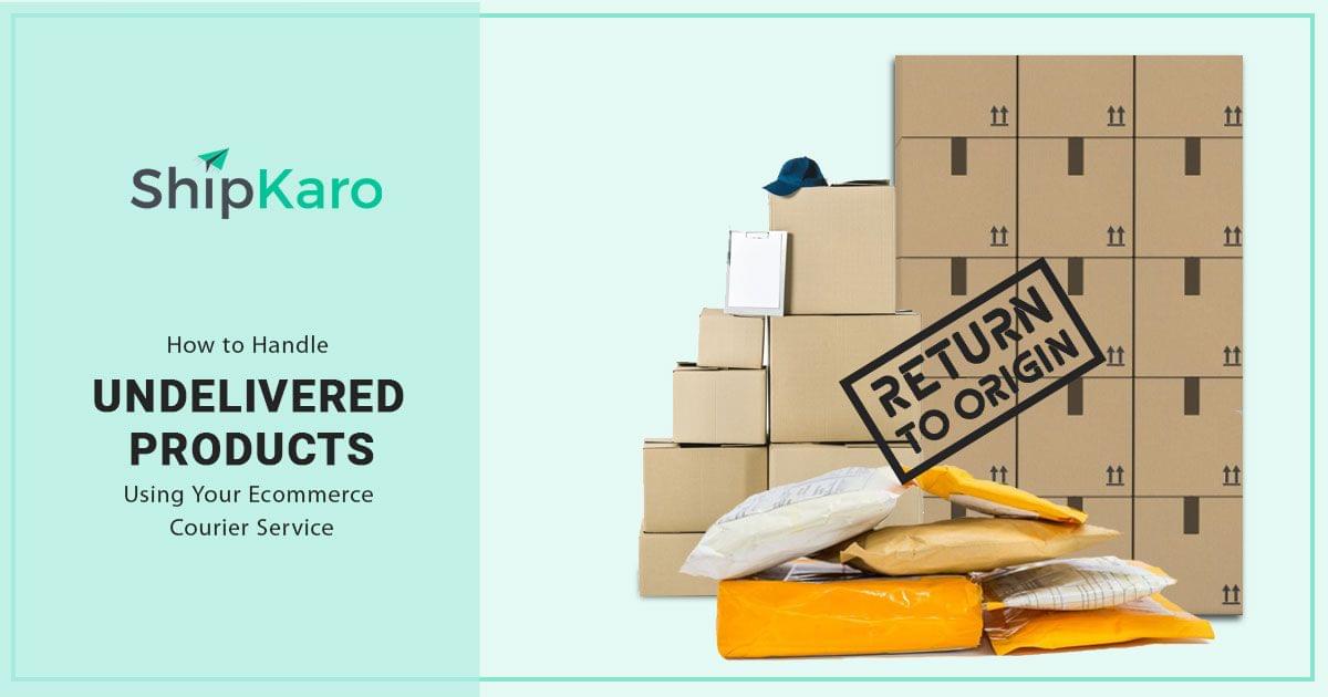 How to Handle Undelivered products of your ecommerce courier service