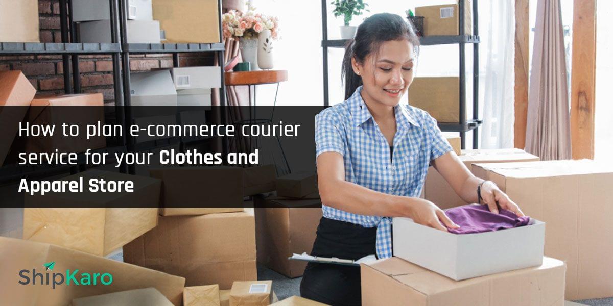 Tips to plan logistics for online clothes & apparel store | ShipKaro